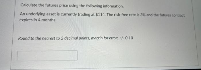 Solved Calculate the futures price using the following | Chegg.com