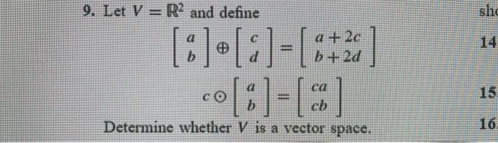 Solved that V is a vector space. 9. Let V=R2 and | Chegg.com