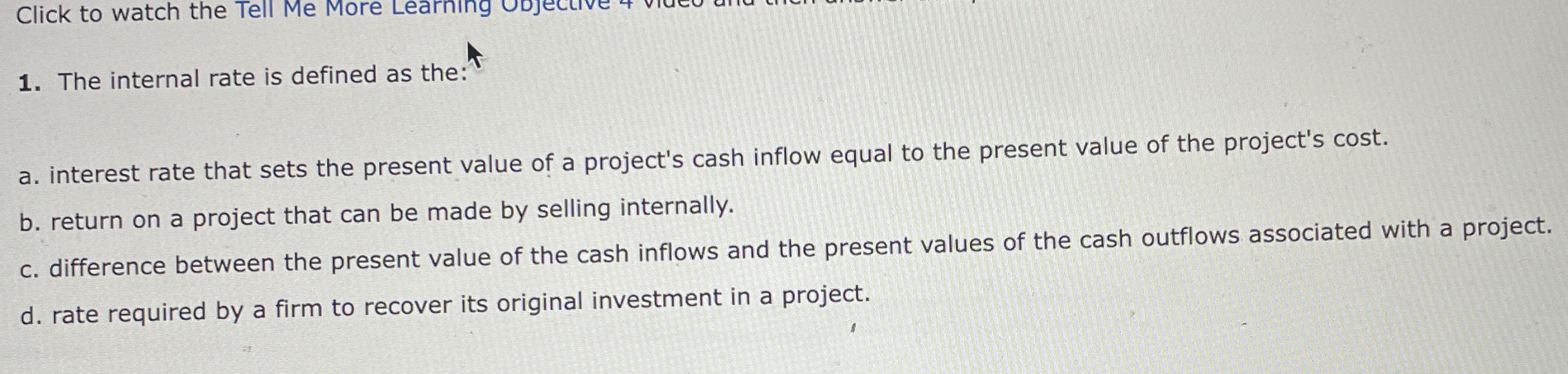Solved The internal rate is defined as the:a. ﻿interest rate | Chegg.com