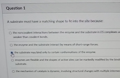 Solved Question 1A substrate must have a matching shape to | Chegg.com