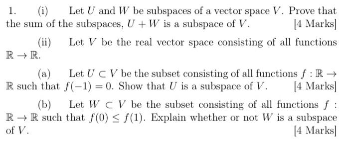 Solved 1. (i) Let U and W be subspaces of a vector space V. | Chegg.com Solved 1. (i) Let U and W be subspaces of a vector space V. | Chegg.com