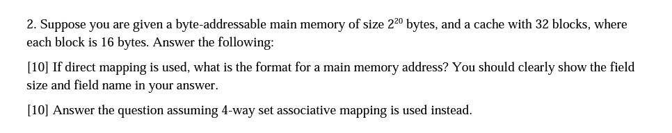 Solved 2. Suppose you are given a byte-addressable main | Chegg.com