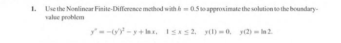Solved Use the Nonlinear Finite-Difference method with h=0.5 | Chegg.com