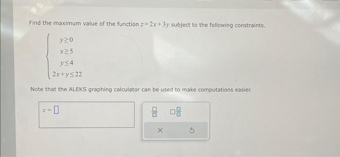 Solved Find the maximum value of the function z=2x+3y | Chegg.com