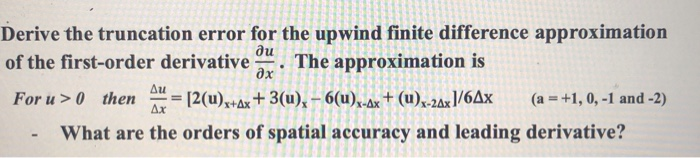 Solved Derive the truncation error for the upwind finite | Chegg.com