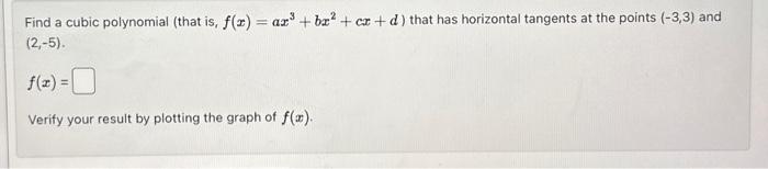 Solved Find a cubic polynomial (that is, f(x)=ax3+bx2+cx+d ) | Chegg.com