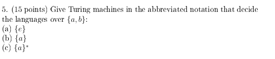 Solved (15 ﻿points) ﻿Give Turing machines in ﻿the | Chegg.com