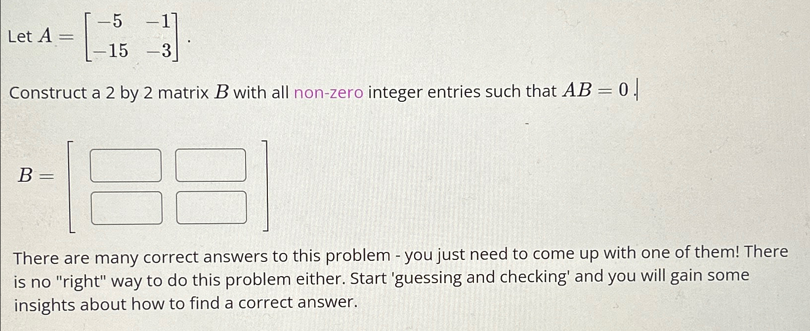 Solved Let A=[[-5,-1],[-15,-3]]\\nConstruct a 2 by 2 matrix | Chegg.com