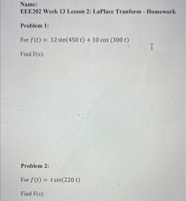 Solved Name: EEE202 Week 13 Lesson 2: LaPlace Tranform - | Chegg.com