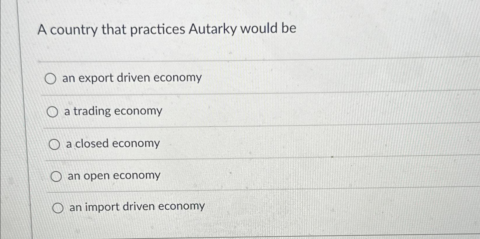 Solved A country that practices Autarky would bean export | Chegg.com