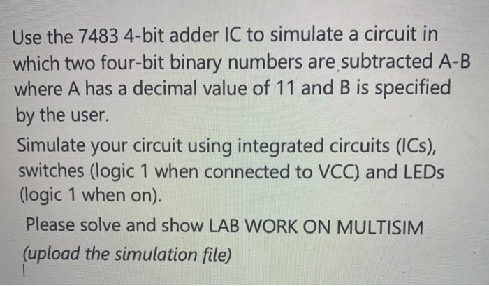 Solved Use the 7483 4-bit adder IC to simulate a circuit in | Chegg.com