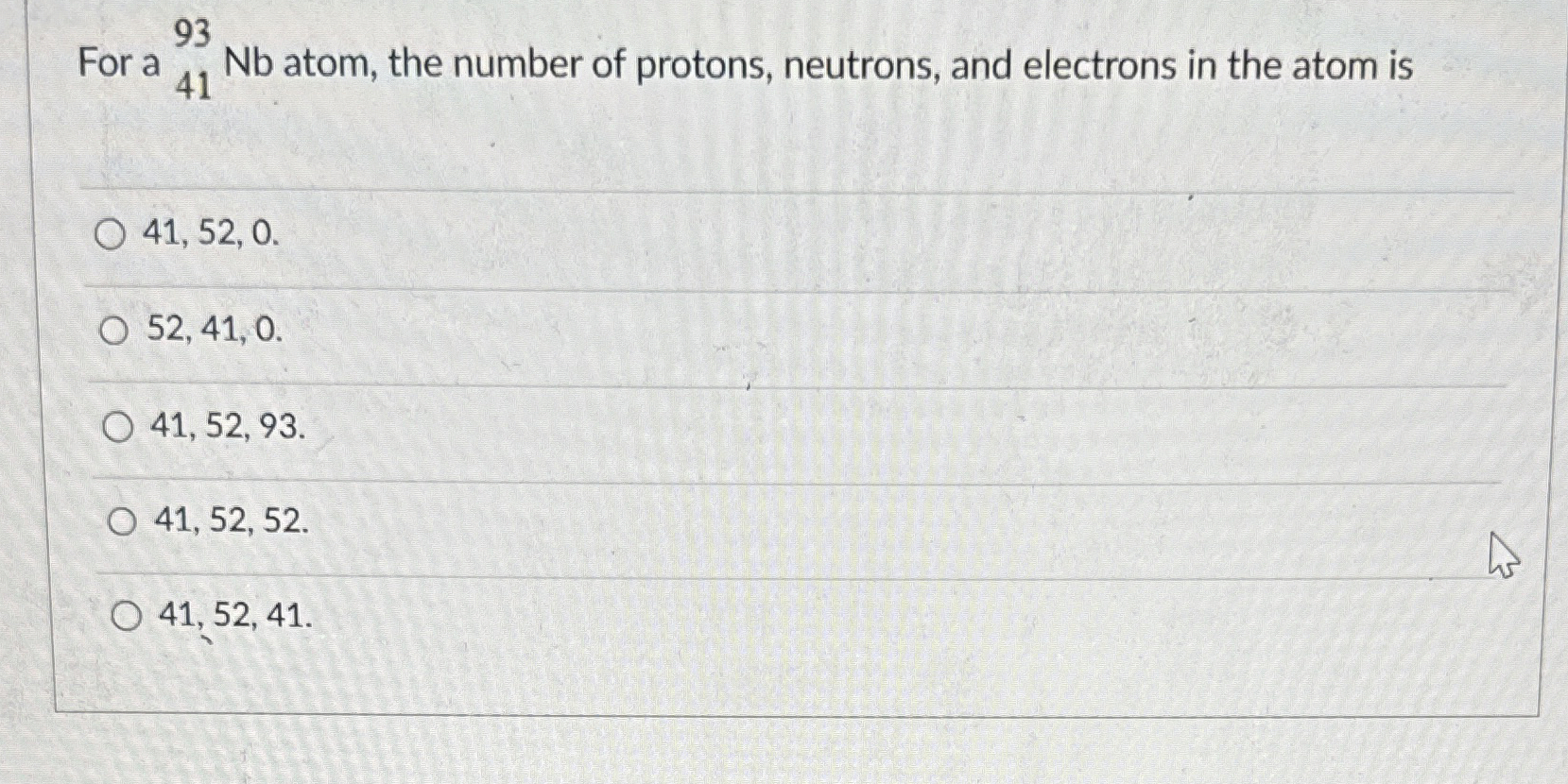 Solved For a ?4193Nb ﻿atom, the number of protons, neutrons, | Chegg.com