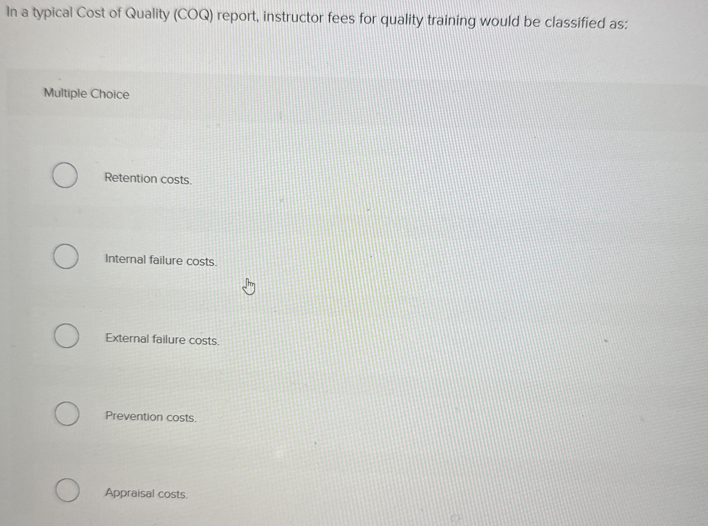 Solved In a typical Cost of Quality (COQ) ﻿report, | Chegg.com