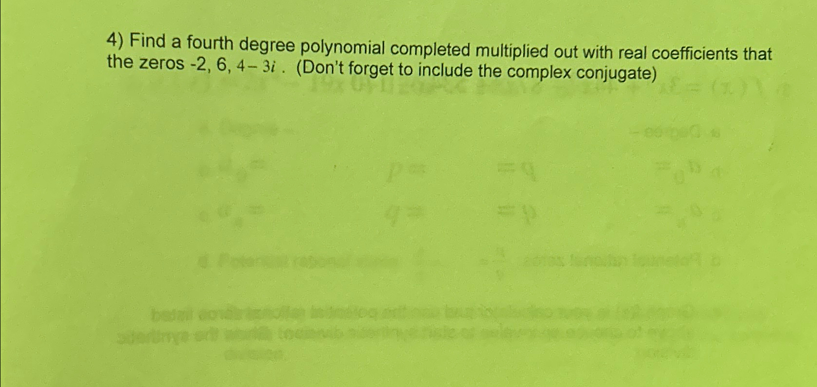Solved Find a fourth degree polynomial completed multiplied | Chegg.com
