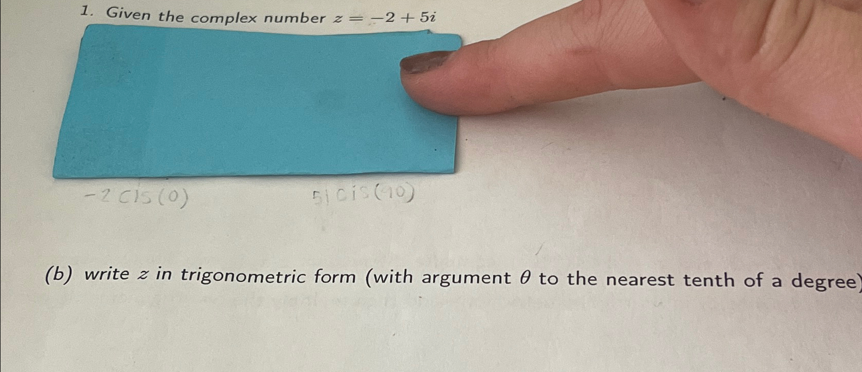 Solved Given the complex number z=-2+5i(b) ﻿write z ﻿in | Chegg.com