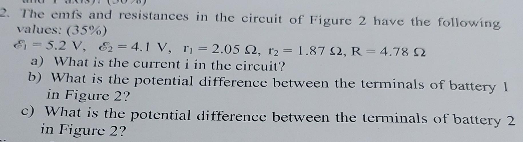 Solved The emfs and resistances in the circuit of Figure 2 | Chegg.com