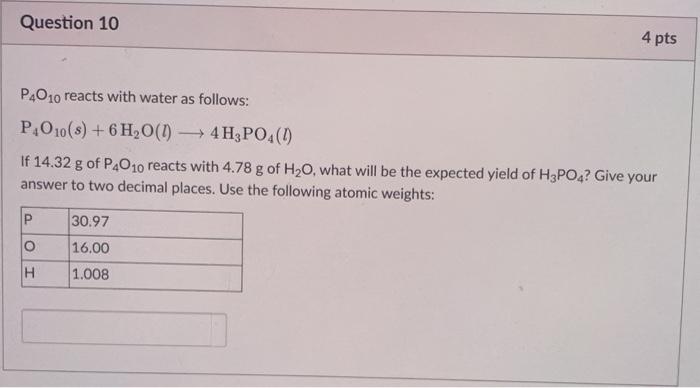 Solved Question 10 4 pts PAO10 reacts with water as follows: | Chegg.com