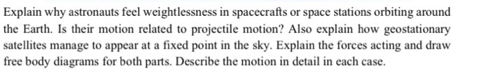 Solved Explain why astronauts feel weightlessness in | Chegg.com