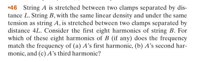 Solved •46 String A is stretched between two clamps | Chegg.com