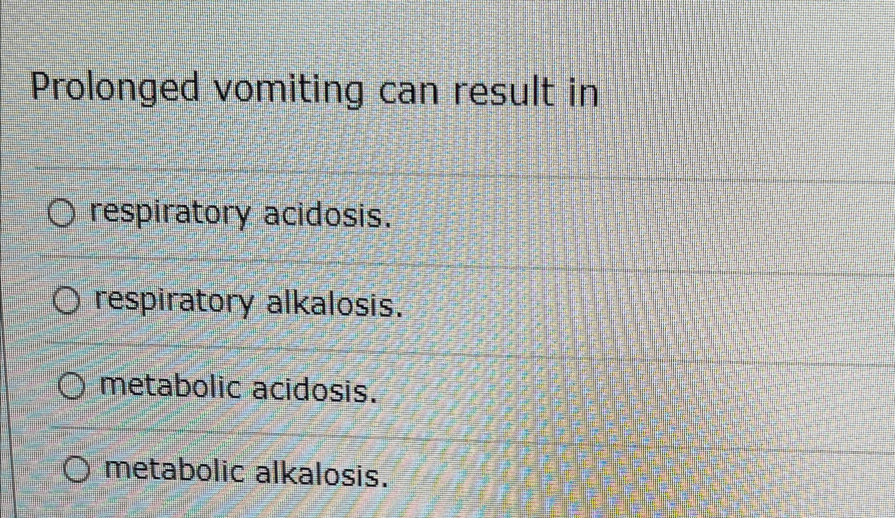 Solved Prolonged vomiting can result inrespiratory | Chegg.com