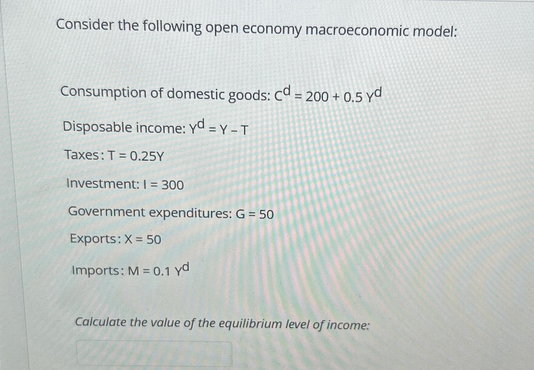 Solved Consider the following open economy macroeconomic | Chegg.com