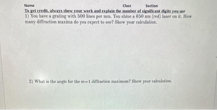 Solved Name Class Section To get credit, always show your | Chegg.com