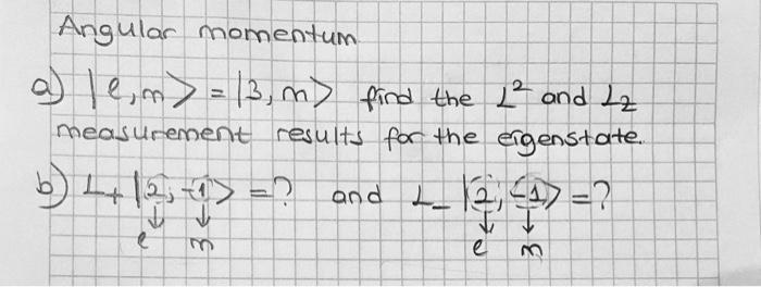 Solved Angular momentum a) |e, m> = 13, m) find the 1² and | Chegg.com