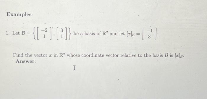 Solved Examples: -2 3 = { [ 2² ] [ ³ ] } be a basis of R² | Chegg.com