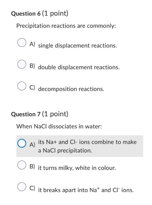 Solved Precipitation reactions are commonly: A) single | Chegg.com