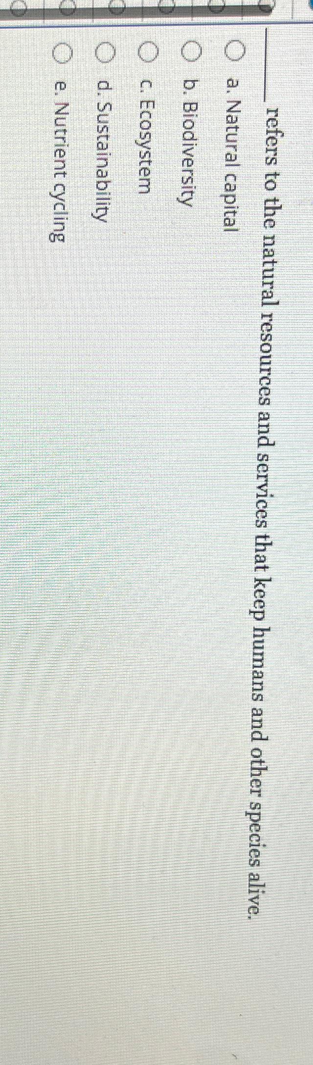 Solved refers to the natural resources and services that | Chegg.com