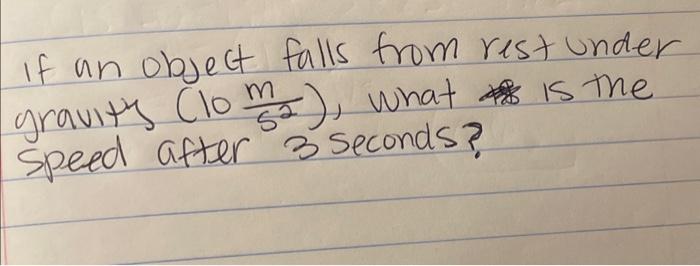 Solved if an object falls from rest under gravity (10s2m), | Chegg.com