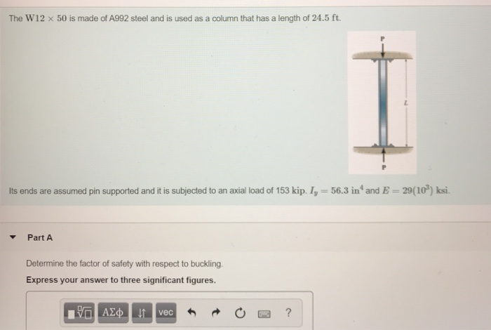 Solved The W12 x 50 is made of A992 steel and is used as a | Chegg.com