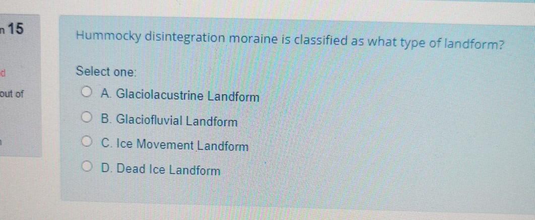 Solved n 15 Hummocky disintegration moraine is classified as | Chegg.com