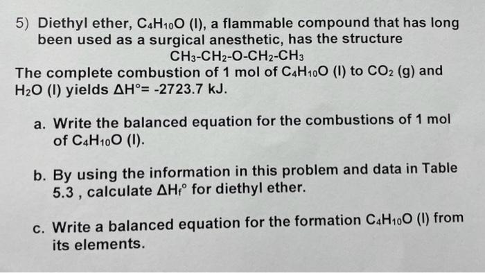 Solved 5) Diethyl ether, C4H10O(I), a flammable compound | Chegg.com