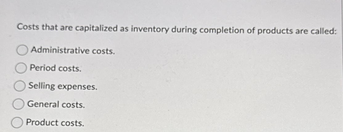 Solved Costs that are capitalized as inventory during | Chegg.com
