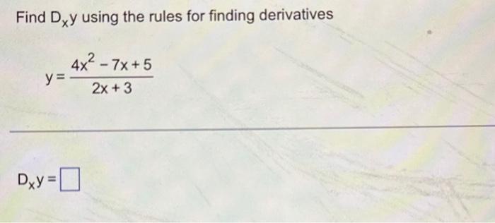 Solved Find Dxy using the rules for finding derivatives 4x² | Chegg.com