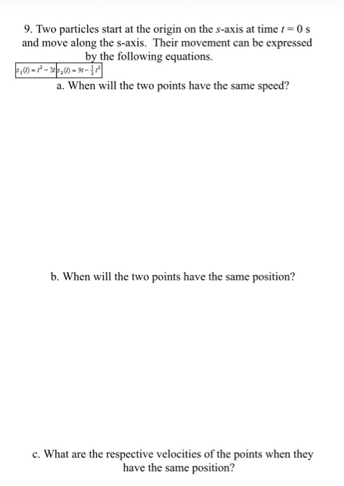 Solved 9. Two particles start at the origin on the s-axis at | Chegg.com