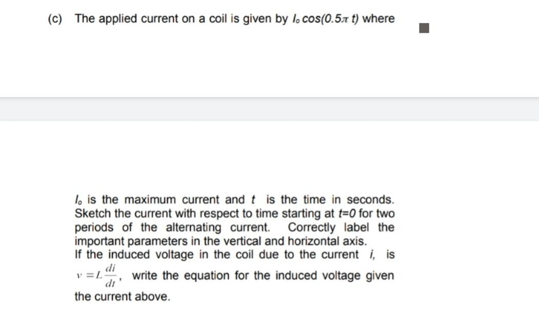 Solved (c) The applied current on a coil is given by | Chegg.com