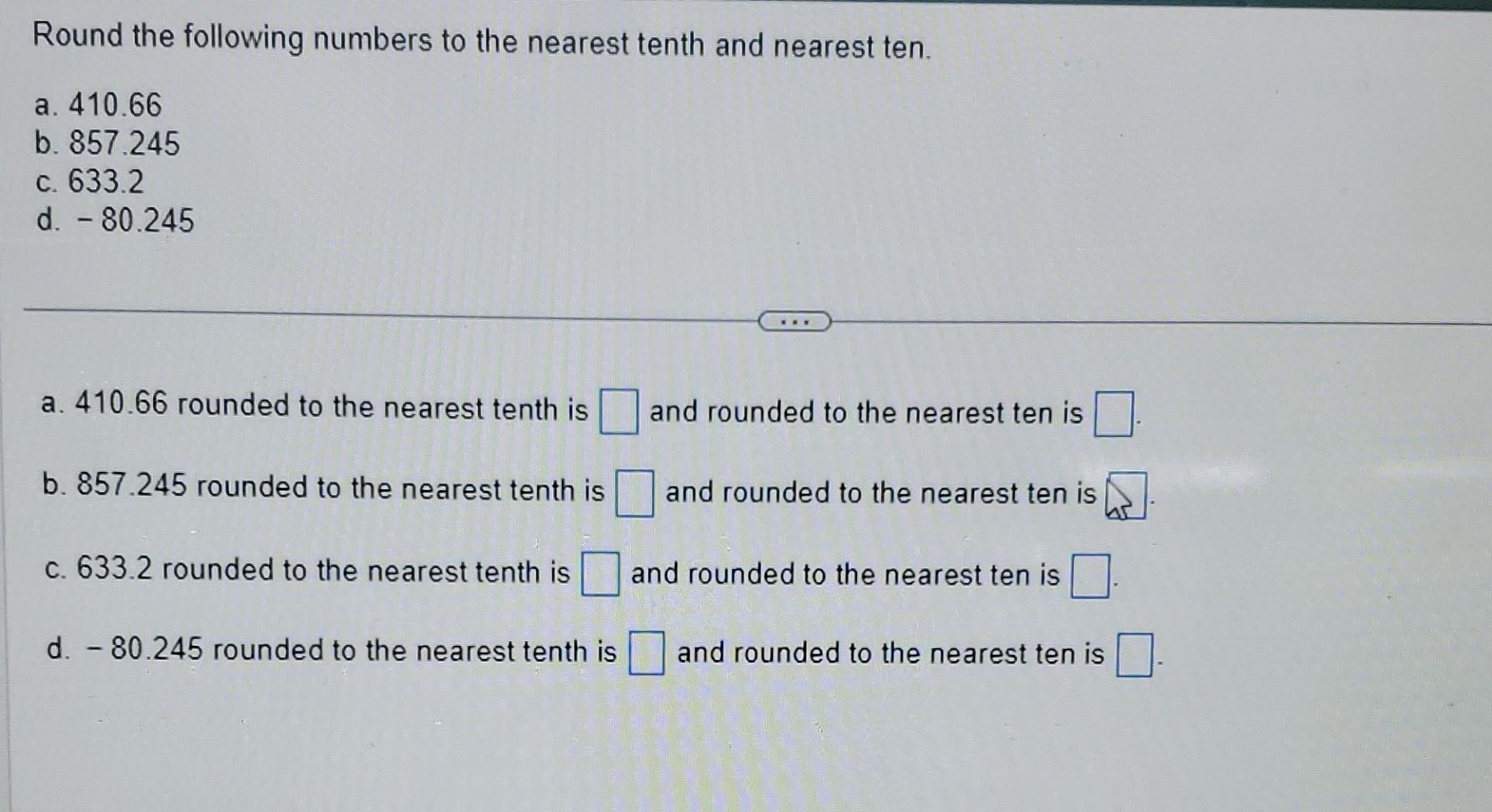 Solved Round the following numbers to the nearest tenth and | Chegg.com