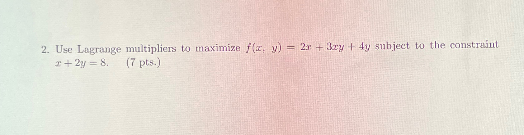 Solved Use Lagrange multipliers to maximize f(x,y)=2x+3xy+4y | Chegg.com