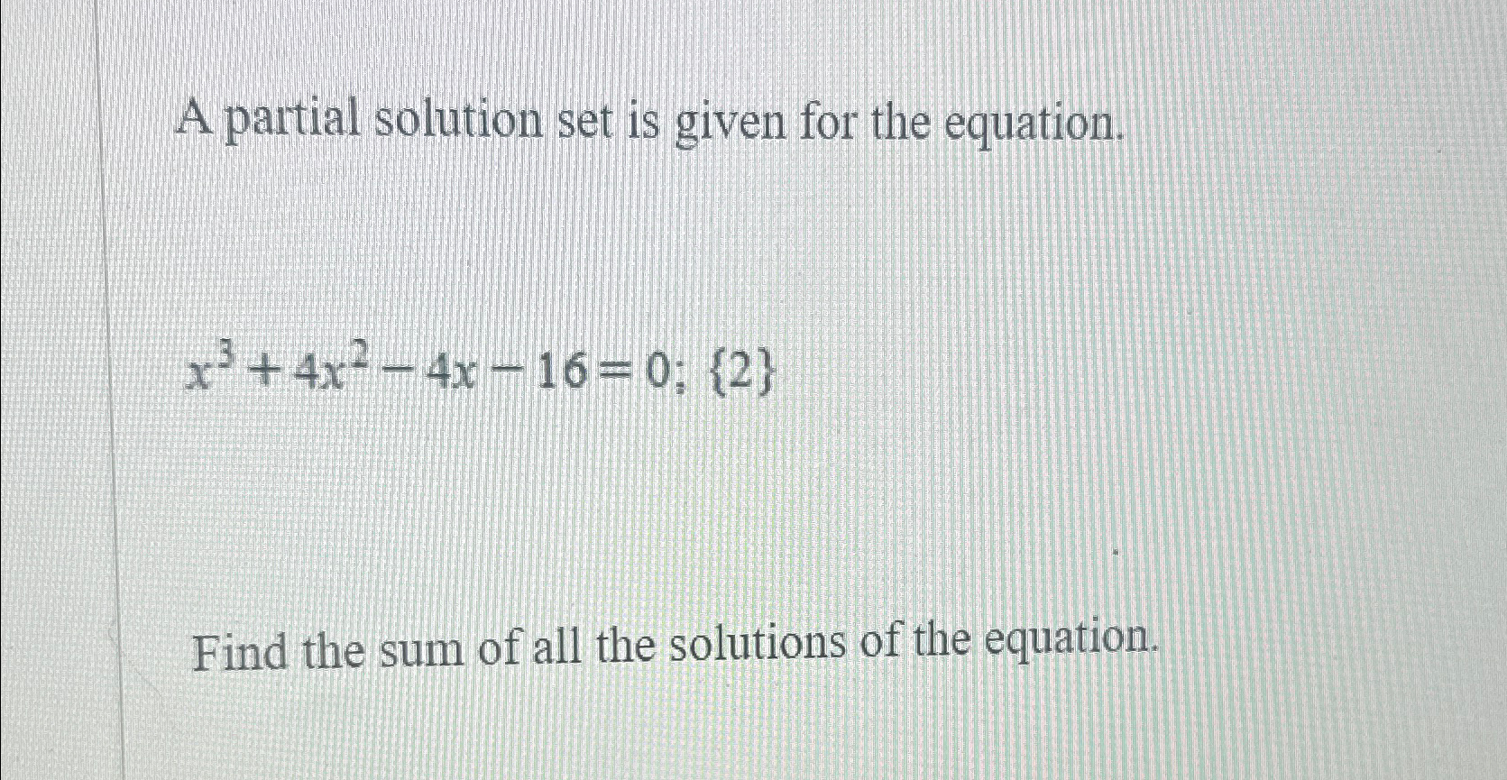 Solved A partial solution set is given for the | Chegg.com
