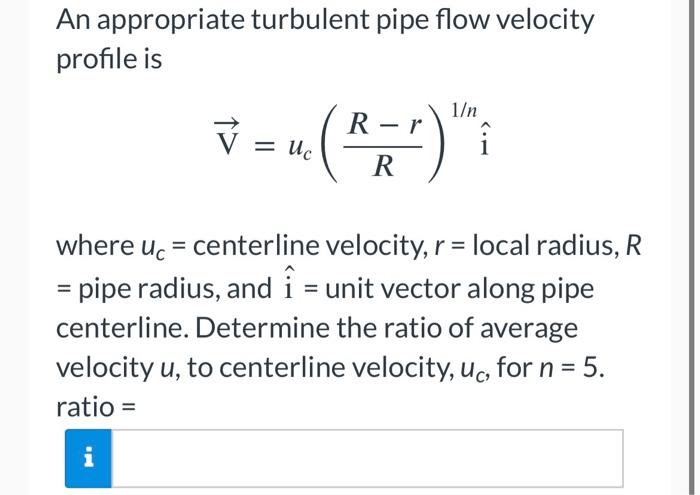 Solved An appropriate turbulent pipe flow velocity profile | Chegg.com