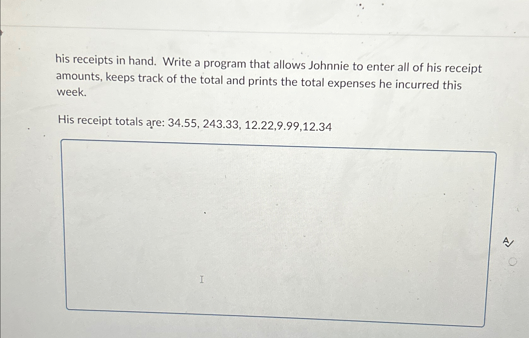Solved his receipts in hand. Write a program that allows | Chegg.com