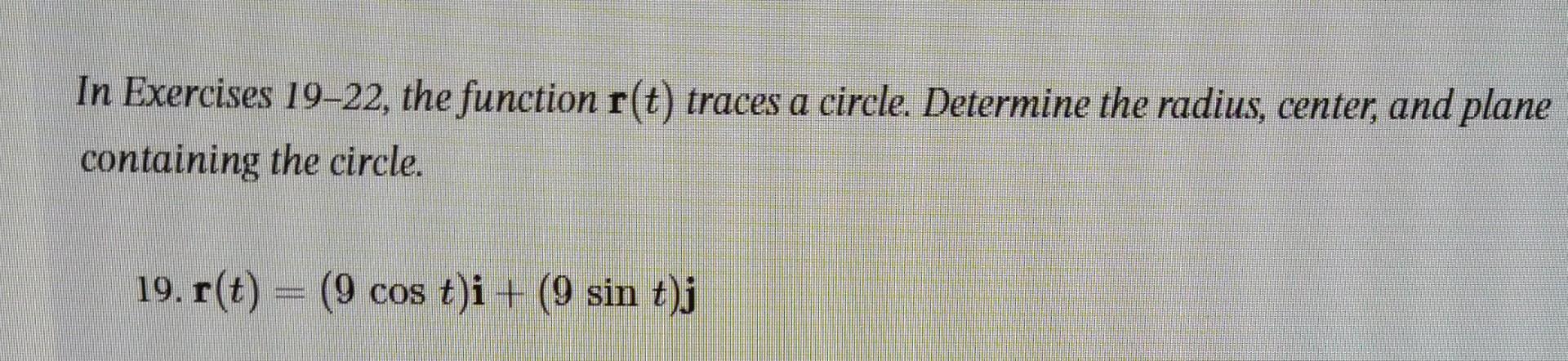 Solved In Exercises 19-22, the function r(t) traces a | Chegg.com