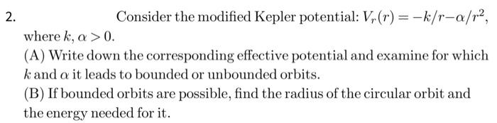 Solved 2. Consider the modified Kepler potential: | Chegg.com