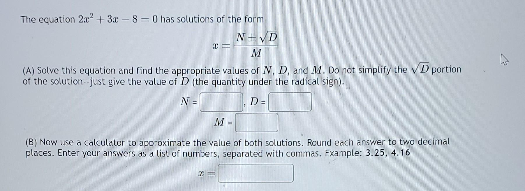 Solved The equation 2x2+3x−8=0 has solutions of the form | Chegg.com