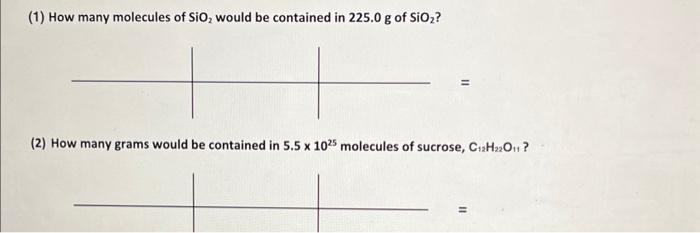 Solved (1) How many molecules of SiO2 would be contained in | Chegg.com