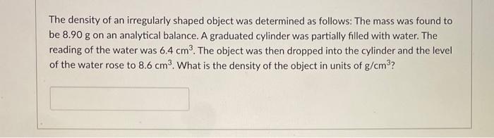 Solved The density of an irregularly shaped object was | Chegg.com