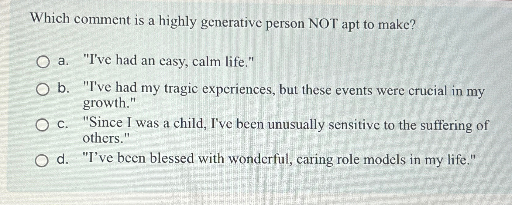 Solved Which comment is a highly generative person NOT apt | Chegg.com