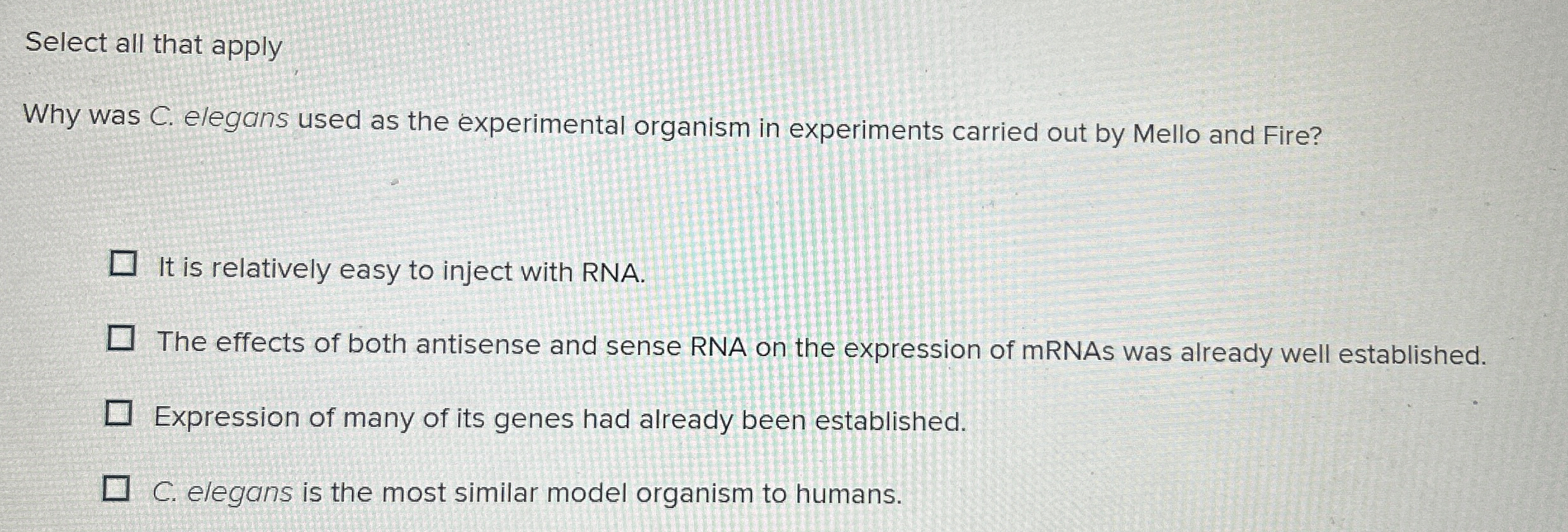 Solved Select all that applyWhy was C. ﻿elegans used as the | Chegg.com
